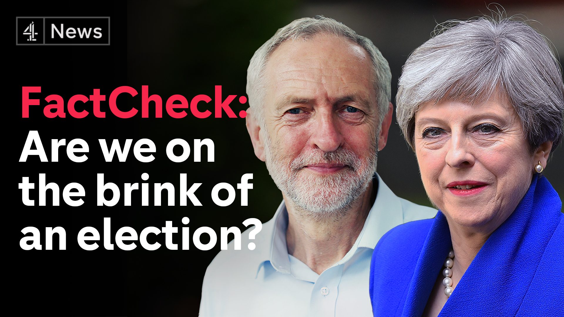 FactCheck: Are we on the brink of a general election? – Channel 4 News