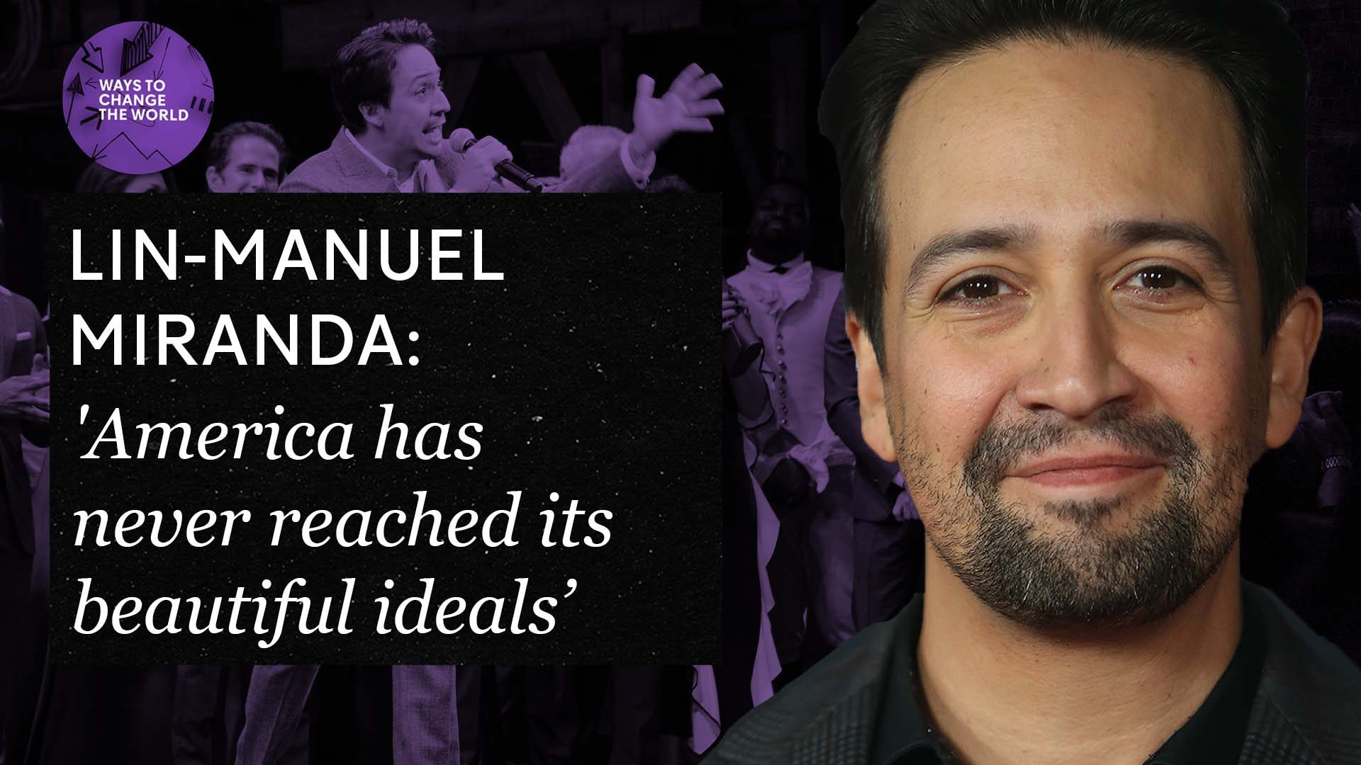 America has never reached it’s beautiful ideals’ – Lin-Manuel Miranda ...